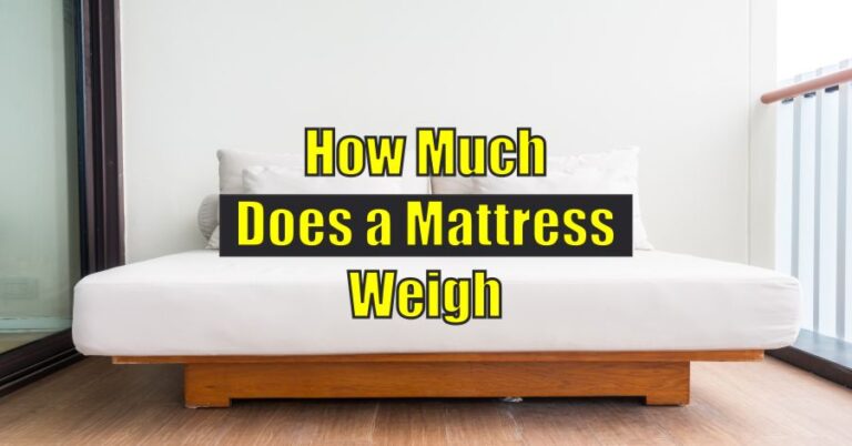 How Much Does a Mattress Weigh? [2023 Updated]
